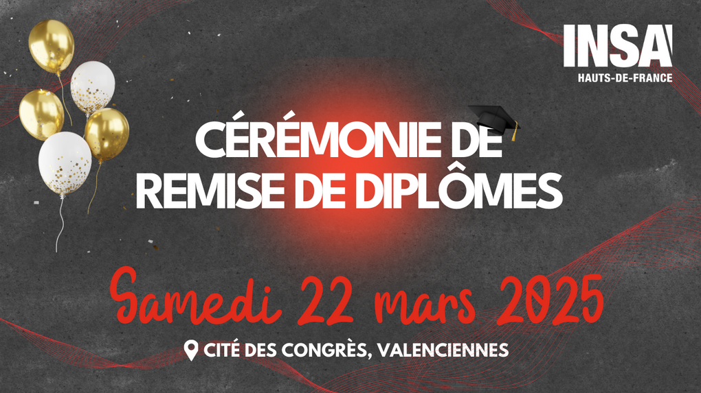 Cérémonie de Remise des Diplômes INSA Hauts-de-France - 22 mars 2025 ...